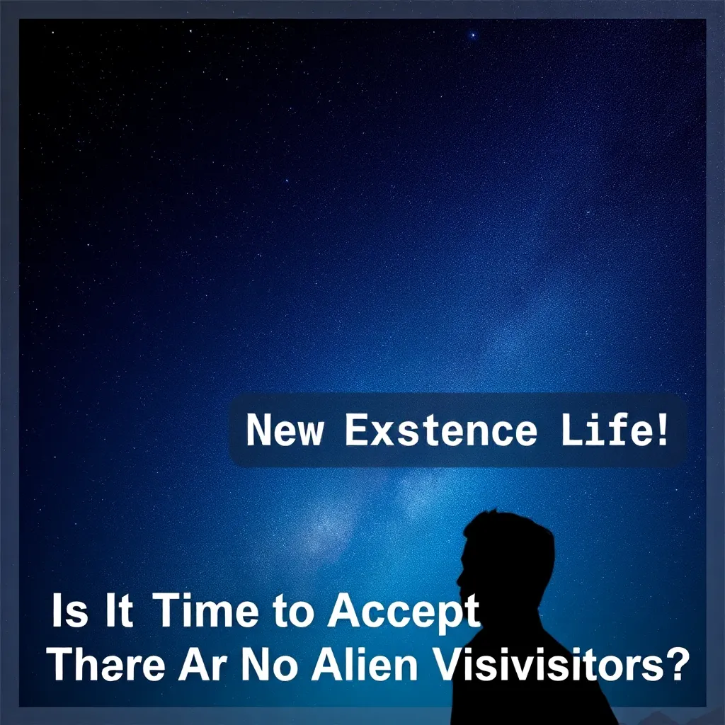 Is It Time to Accept There Are No Alien Visitors? : MysteryLores